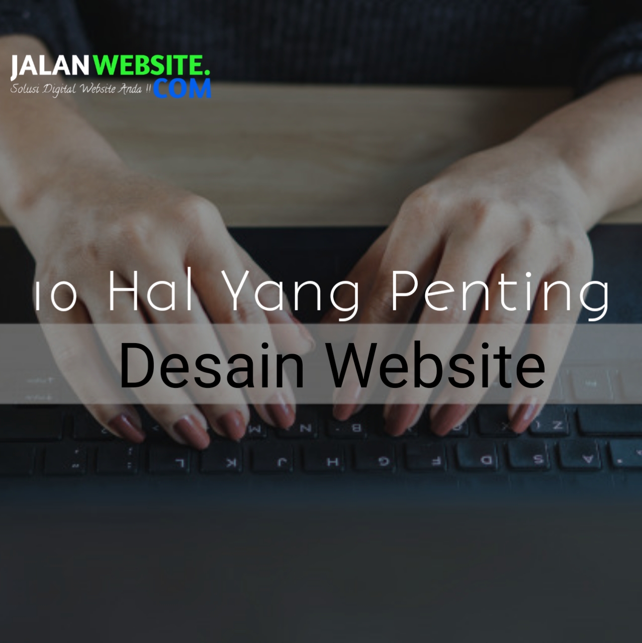 10 Hal Yang Penting Di Desain Website - jalanwebsite.com 10 Hal Yang Penting Di Desain Website - jalanwebsite.com
